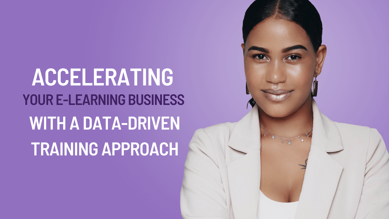 Accelerating Your E-Learning Business with a Data-Driven Training Approach